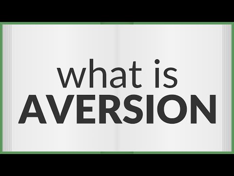 Aversion | meaning of Aversion
