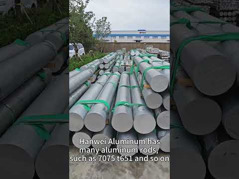 Hanwei Aluminum has many aluminum rods, such as 7075 t651 and so on