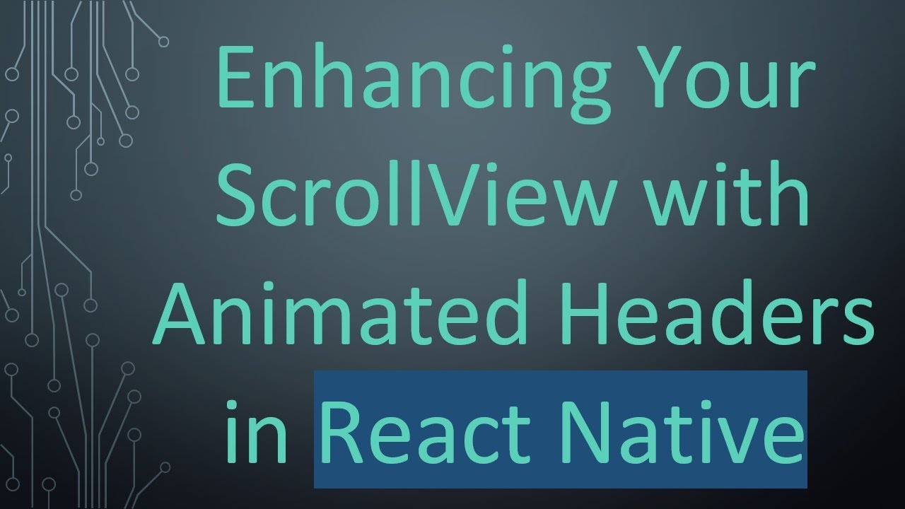 Enhancing Your ScrollView with Animated Headers in React Native