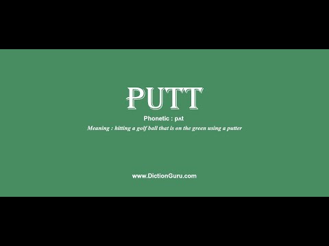 putt: Pronounce putt with Meaning, Phonetic, Synonyms and Sentence Examples
