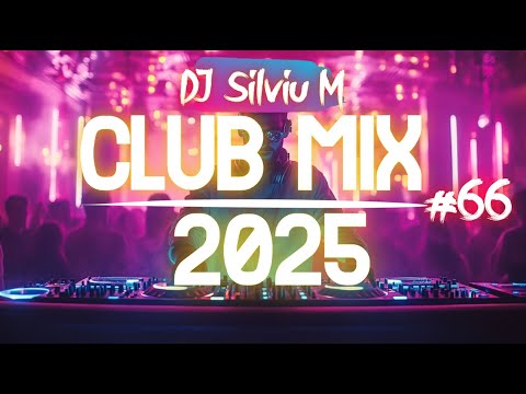 Music Mix 2025 #66 Party Club Dance 2025 | Best Remixes Of Popular Songs 2025 MEGAMIX (DJ Silviu M)