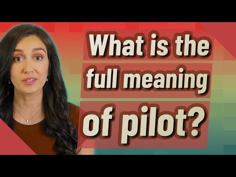 What is the full meaning of pilot?