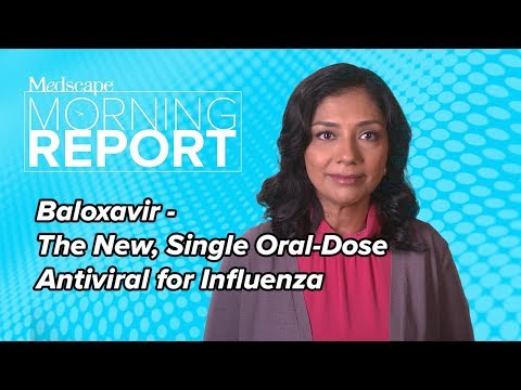 Baloxavir--The New, Single Oral-Dose Antiviral for Influenza | Morning Report