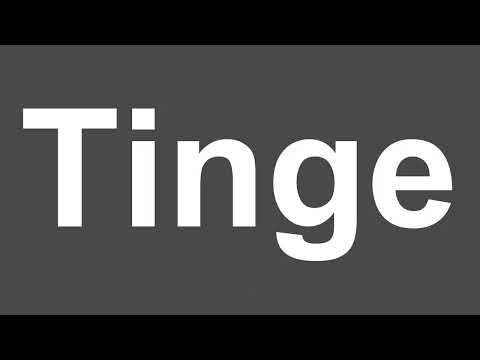 How to Pronounce Tinge | Tinge Pronunciation | How to Say Tinge