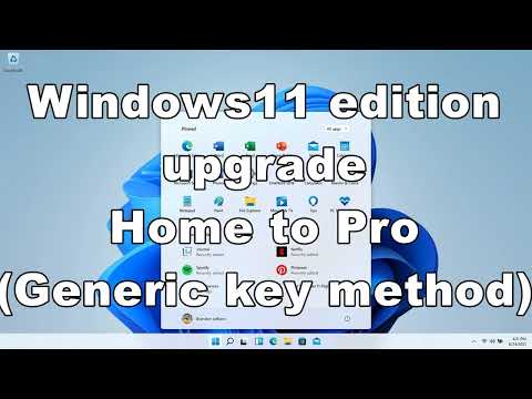 Windows 11 edition upgrade | Home to Pro | Generic key Method