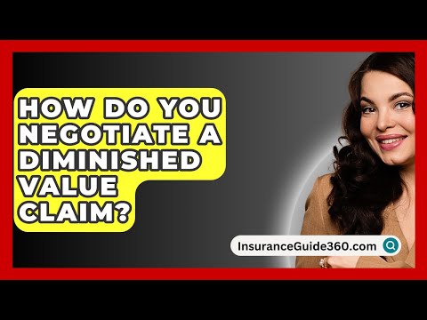 How Do You Negotiate a Diminished Value Claim? - InsuranceGuide360.com