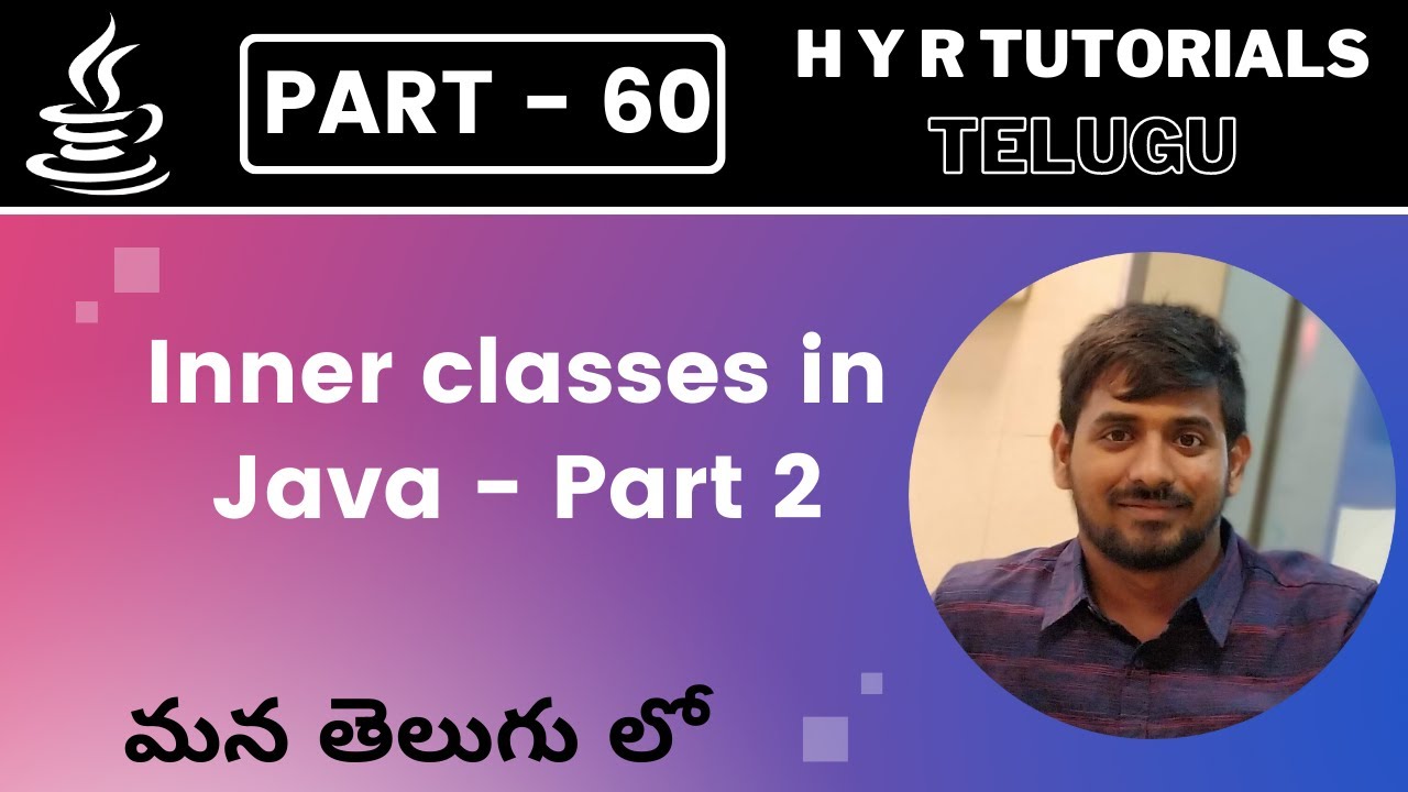 P60 - Inner classes in Java - Part 2 | Core Java | Java Programming |