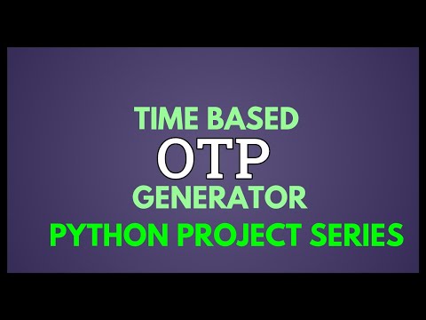 TIME BASED OTP GENERATOR PROJECT USING PYTHON.