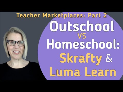 Online Teaching Jobs From Home 2022: Outschool vs Homeschool Marketplaces (Skrafty & Luma Learn)