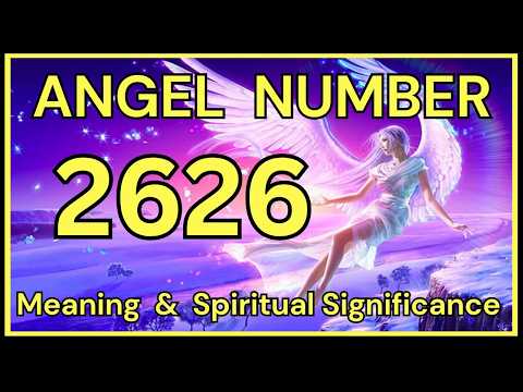 2626 Angel Number: Meaning and Spiritual Significance 💕