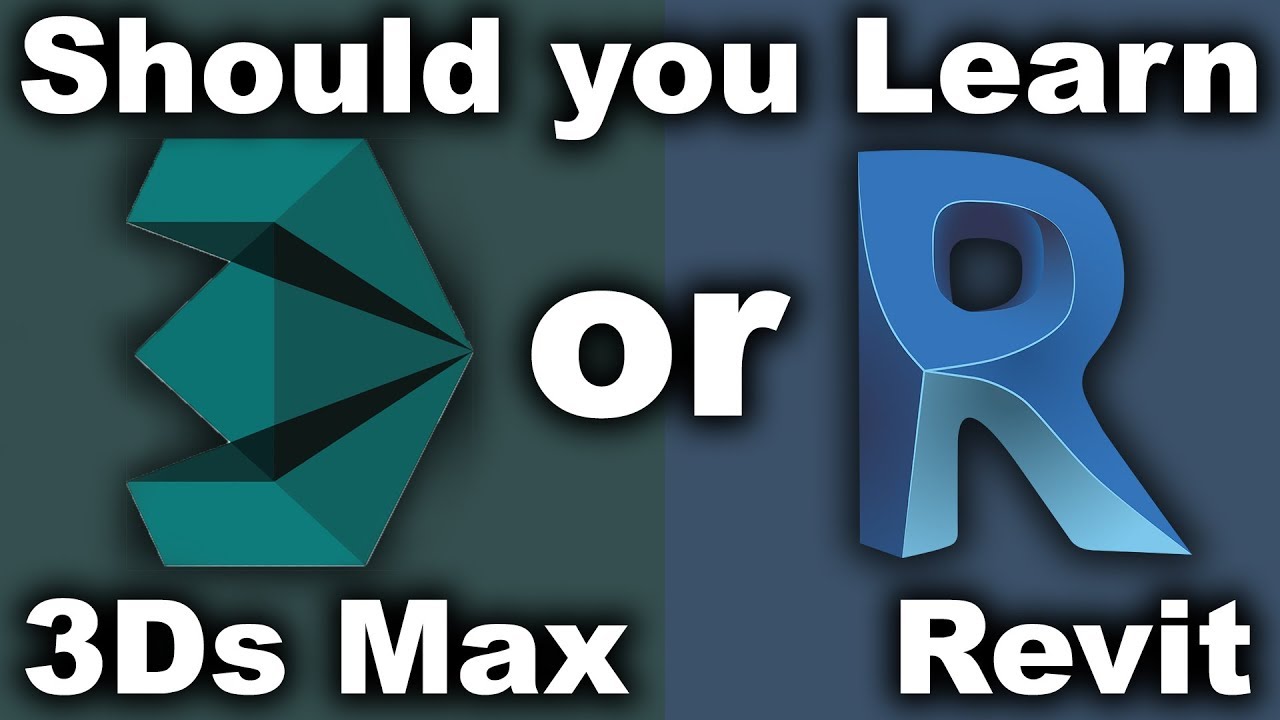 Should you Learn Revit or 3Ds Max?!?