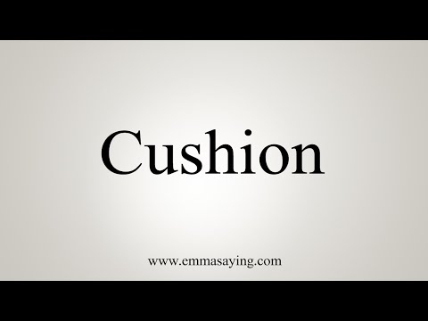 How To Say Cushion