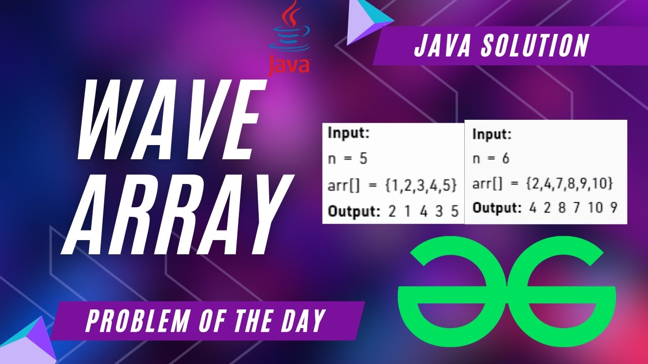 Wave Array | GeeksforGeeks POTD | Java Solution | Apna Coding