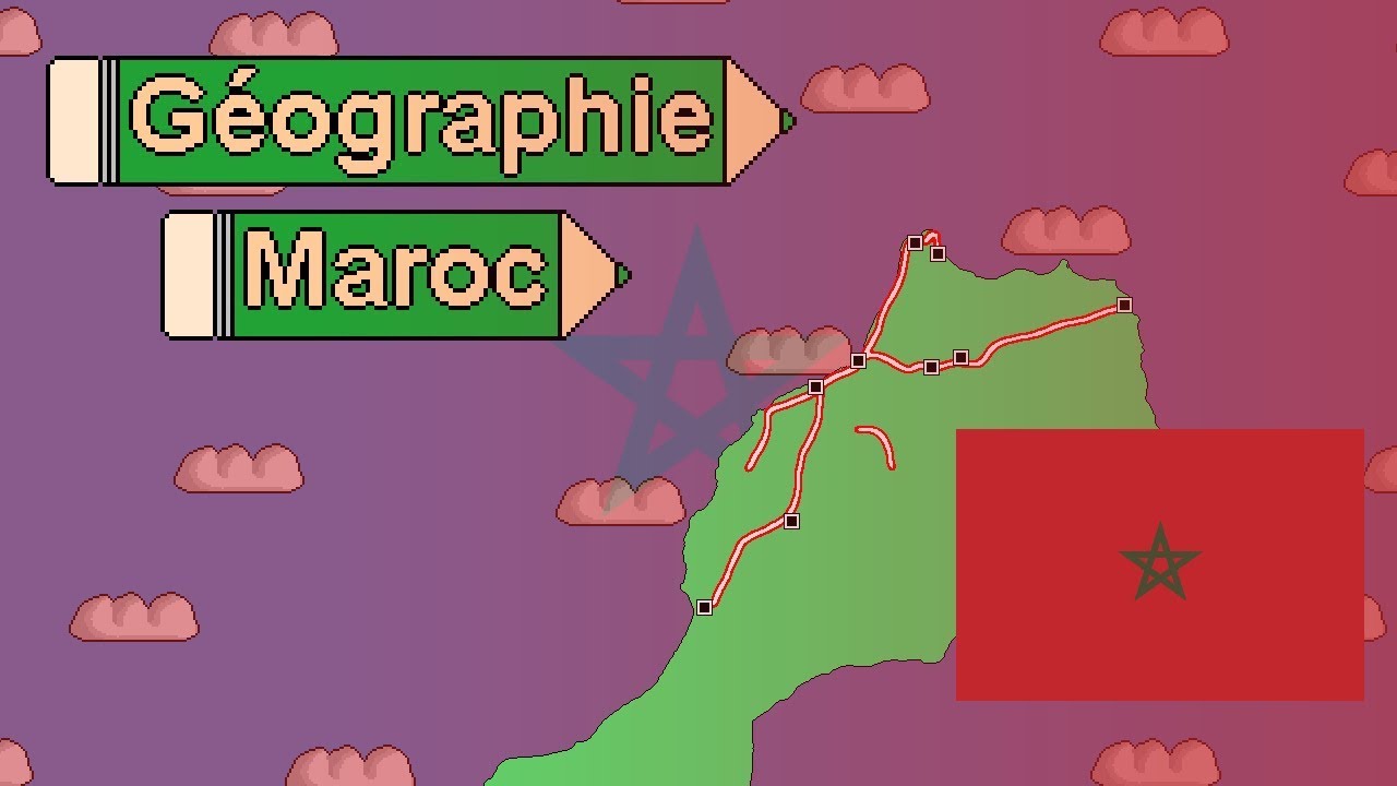 La géographie du Maroc