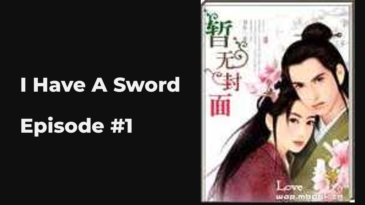 I Have A Sword EP1-10 FULL | 我有一剑