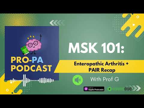 Enteropathic Arthritis + PAIR Recap | A Clinical Medicine Brief