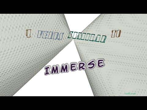 immerse - 6 verbs which are synonym to immerse (sentence examples)
