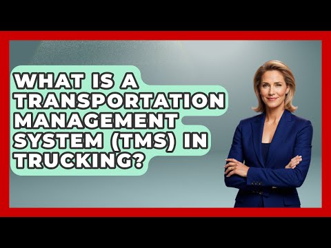 What Is A Transportation Management System (TMS) In Trucking? - The Geography Atlas
