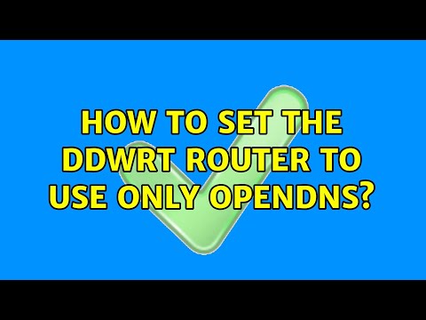 How to set the DDWRT router to use only opendns?