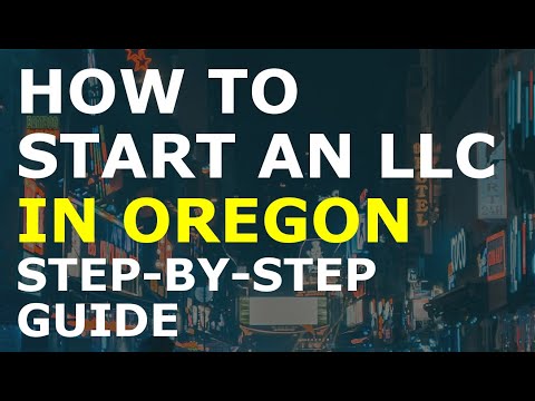 How to Start an LLC in Oregon Step-By-Step | Creating an LLC in Oregon the Easy Way
