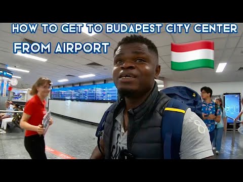 How To Get To Budapest City Center From Airport