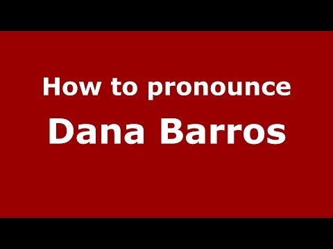 How to pronounce Dana Barros (American English/US) - PronounceNames.com