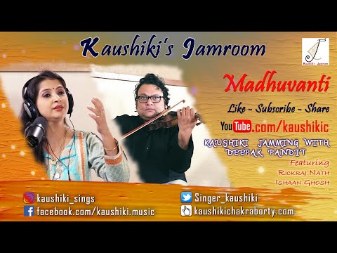 Kaushiki's Jamroom | Madhuvanti