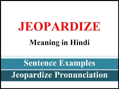 Jeopardize Meaning in Hindi | Jeopardize ka sentence me use kaise kare | Sentence Examples