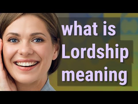 Lordship | meaning of Lordship