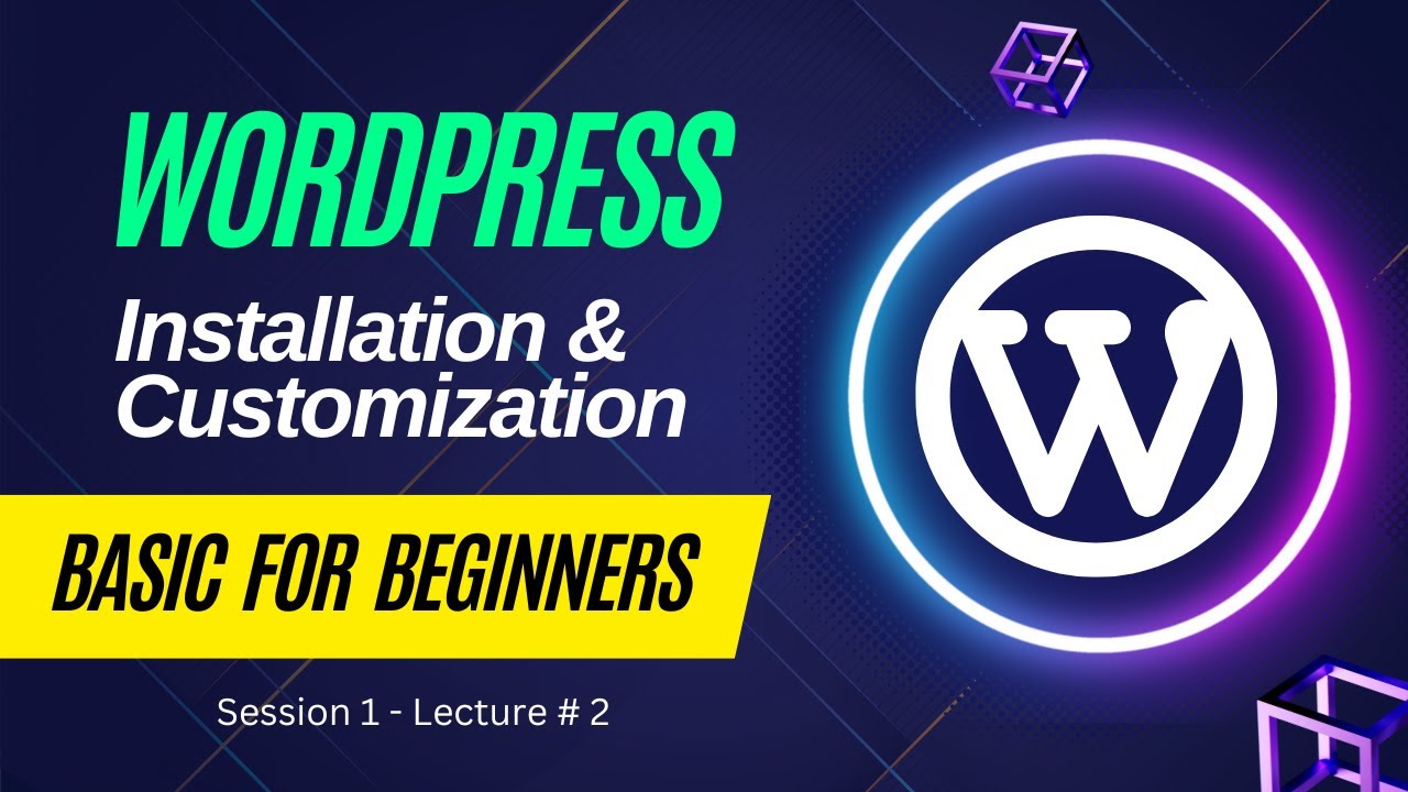 WordPress Installation & Customization | Lecture 2 | Basic for Beginners | Session 1  #wordpress