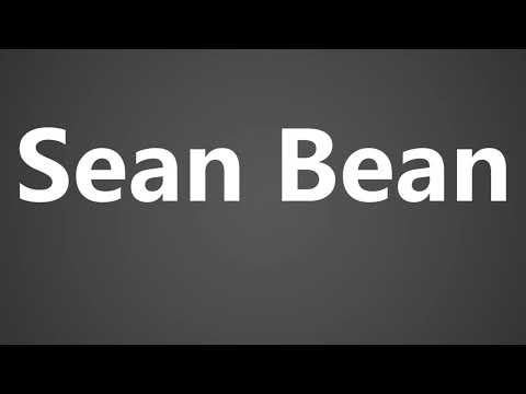 How To Pronounce Sean Bean