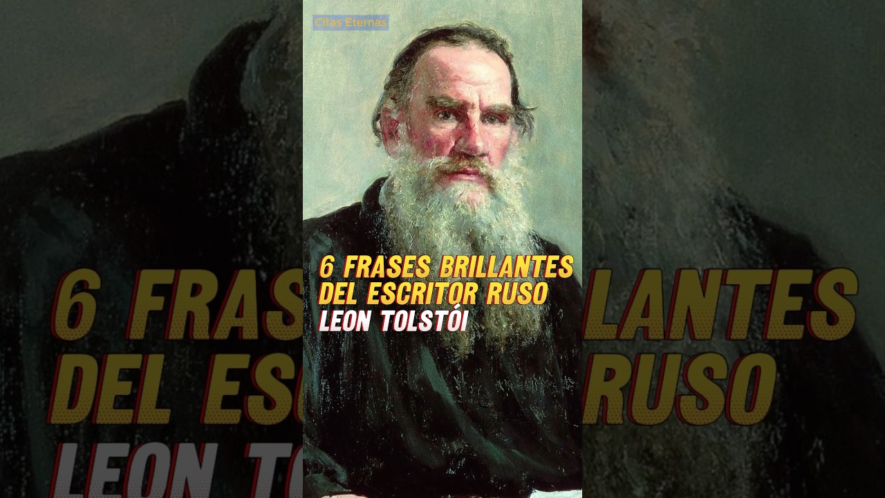6 Brillantes Frases Del Escritor León Tolstói #frases #viral #reflexiones #citascelebres #motivacion