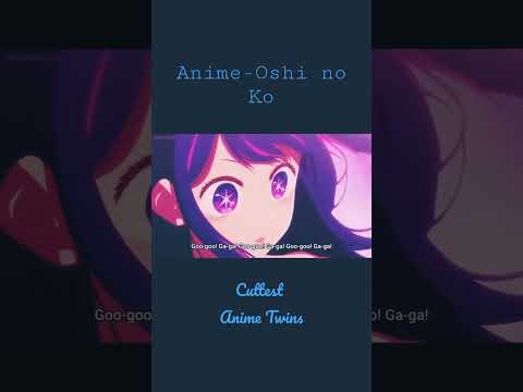 Cuttest anime Twins#anime #oshinoko