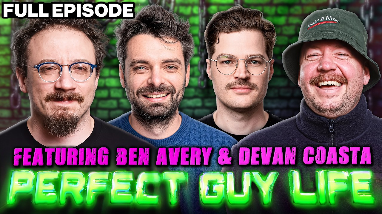 Perfect Guy Life Podcast Feat. Ben Avery & Devan Costa w/ Sam Hyde & Nick Rochefort