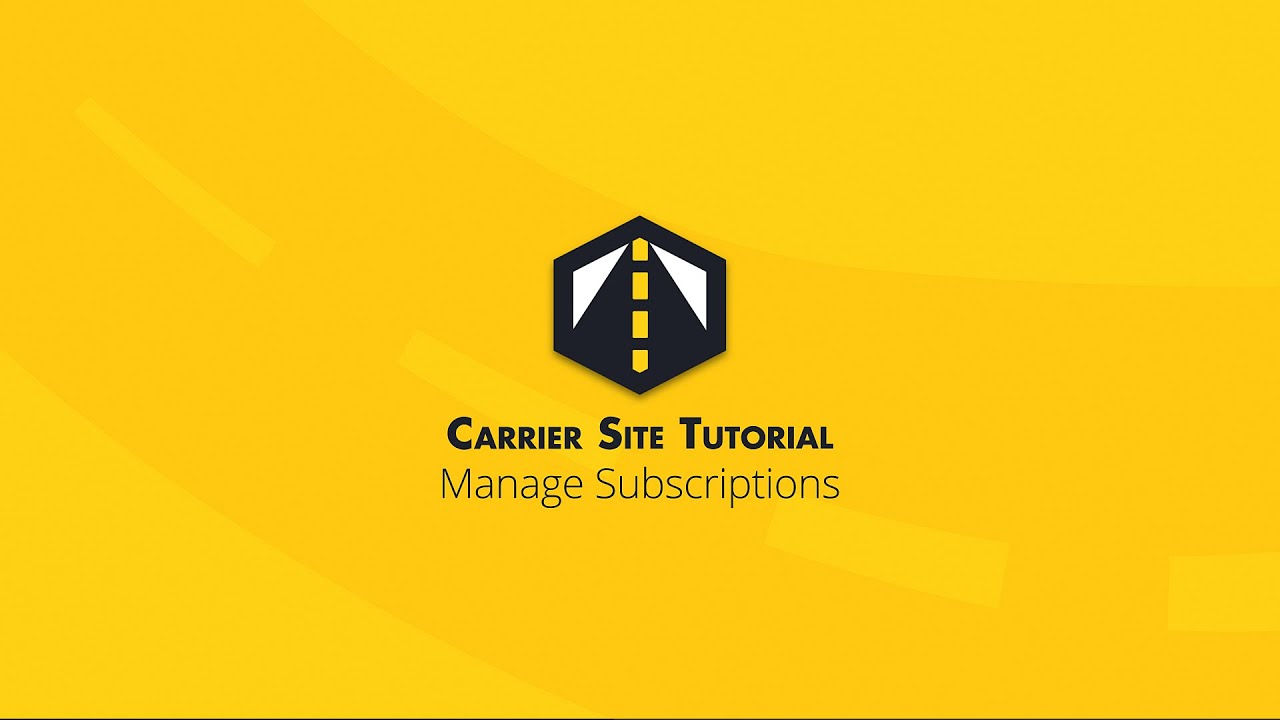 Drive Carrier Site Tutorial: Manage Subscriptions