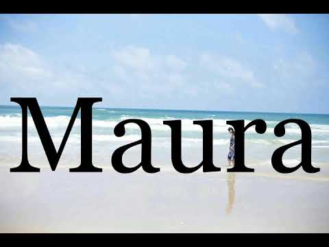 How To Pronounce Maura🌈🌈🌈🌈🌈🌈Pronunciation Of Maura