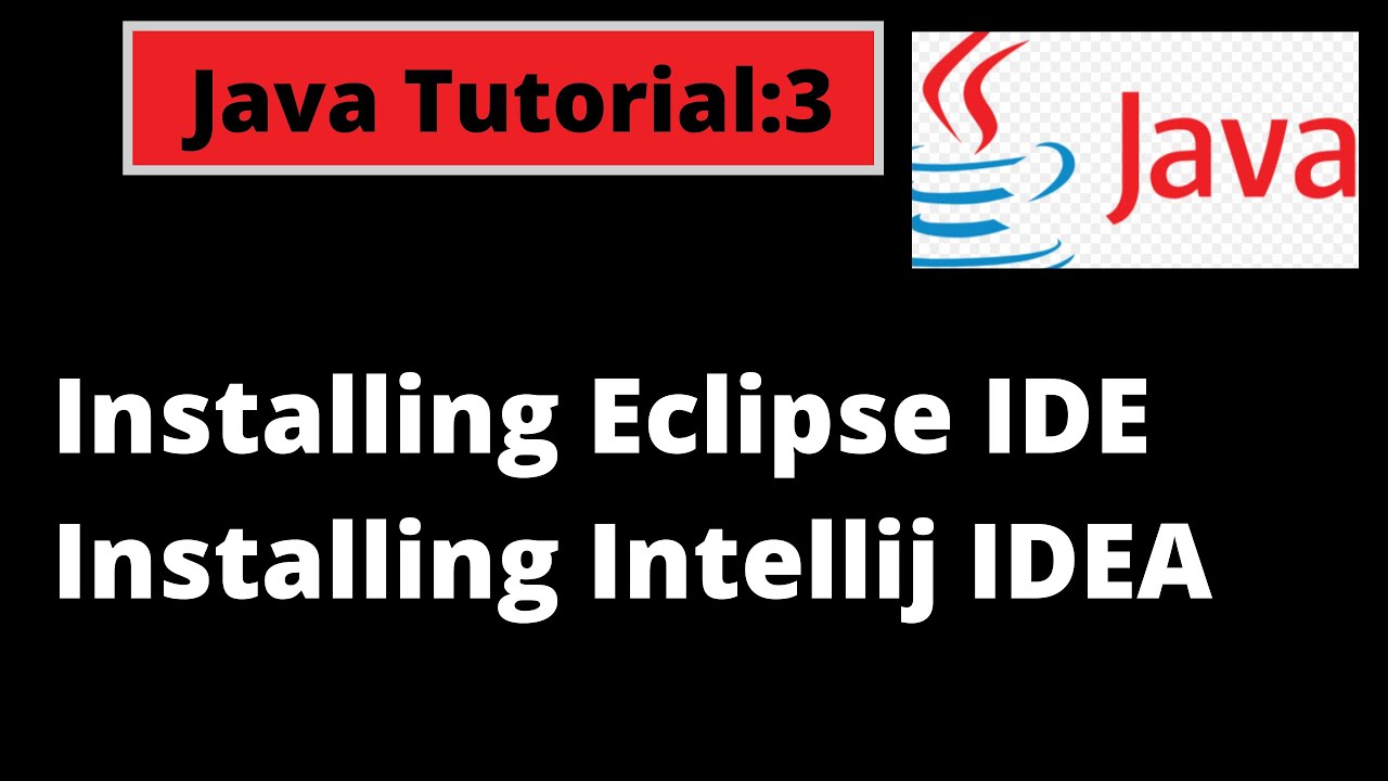 Java Programming Tutorial - 3 - Installing Eclipse and Intellij IIdea, first program || Java Basics