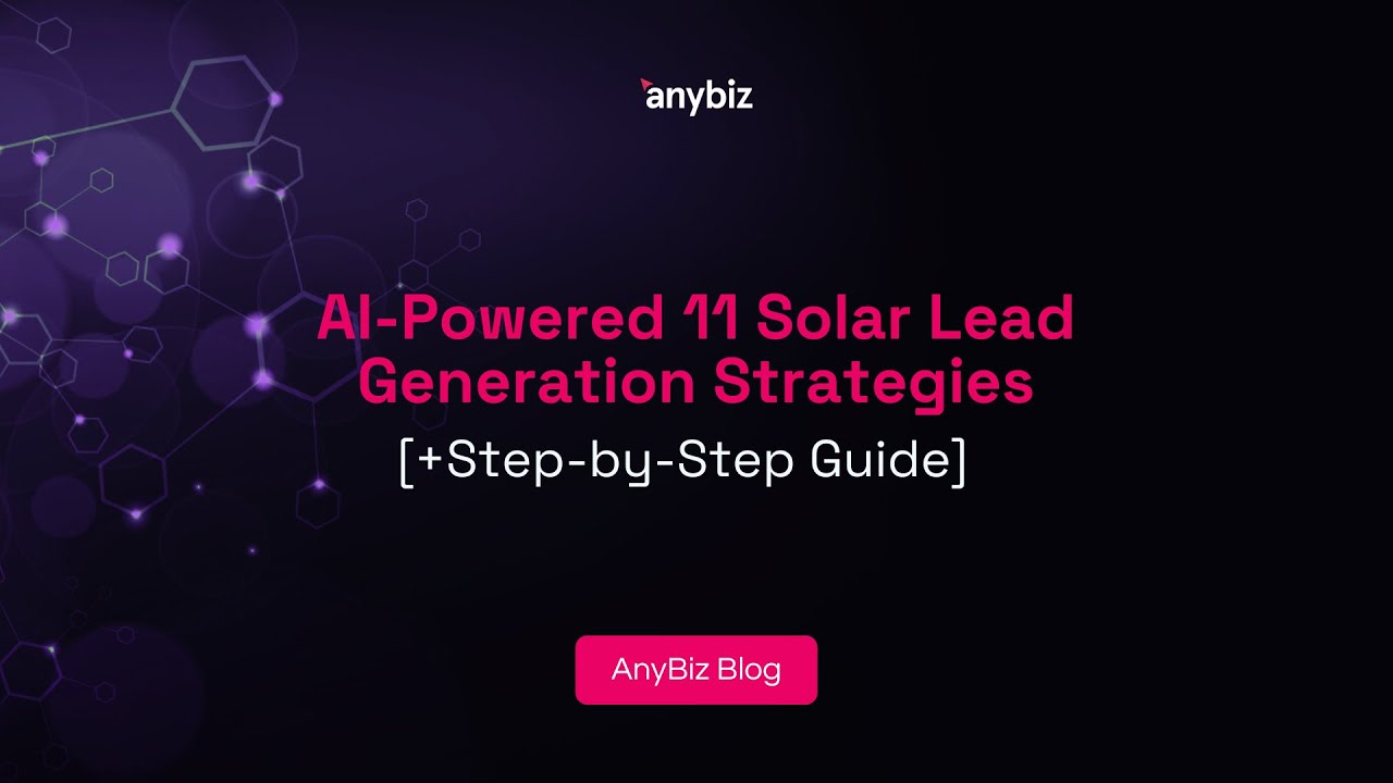AI-Powered 11 Solar Lead Generation Strategies [+Step-by-Step Guide]