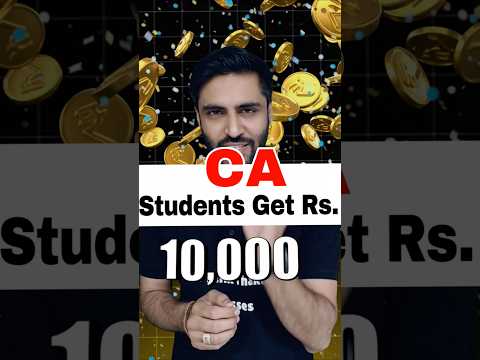 CA Students get Rs. 10,000 #icai #cainter #cafoundation #cafinal