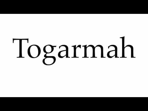 How to Pronounce Togarmah