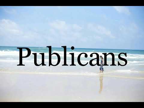How To Pronounce Publicans🌈🌈🌈🌈🌈🌈Pronunciation Of Publicans
