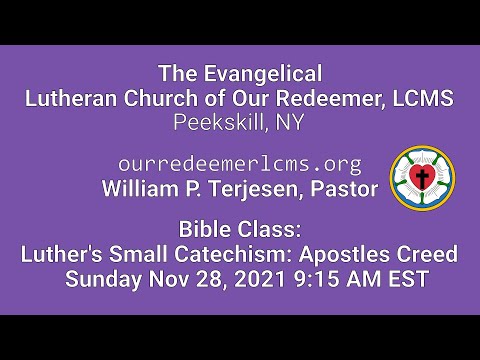 Bible Class: Luther's Small Catechism - The Apostles Creed