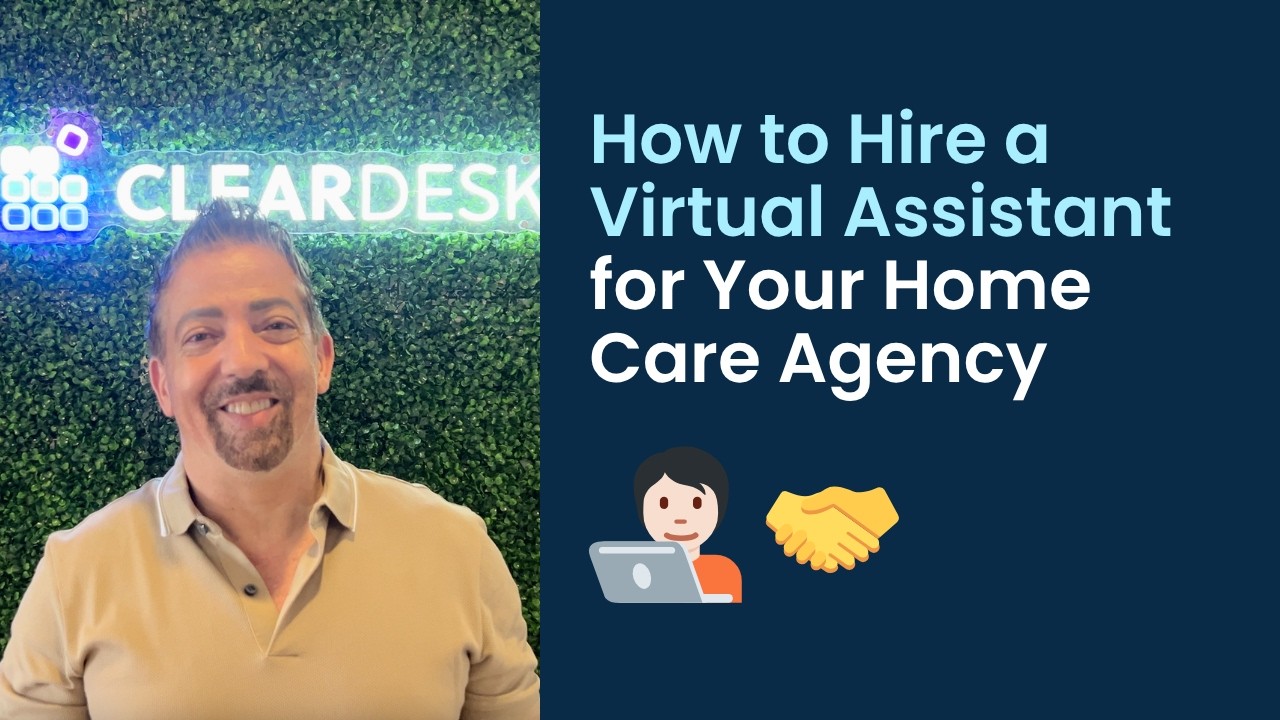 How to Hire a Virtual Assistant for Your Home Care Agency