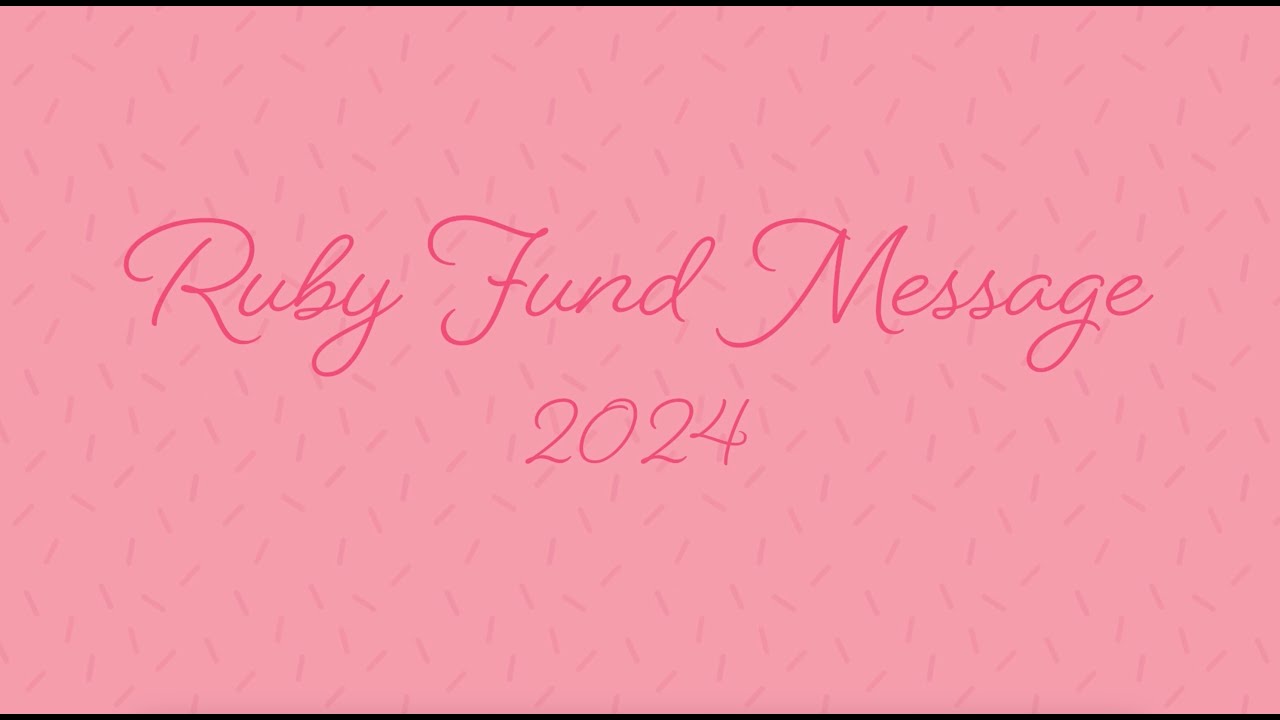2024 Ruby Fund Message