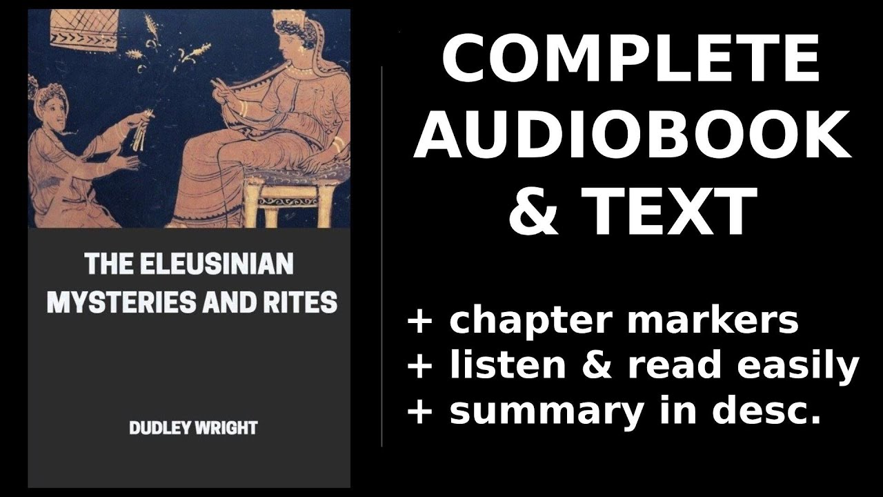 The Eleusinian Mysteries and Rites 💖 By Dudley Wright. FULL Audiobook