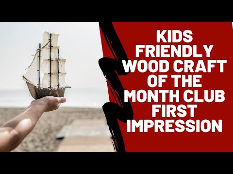 Kid Friendly Woodworking Crafts Club // Annie's Woodworkers Club Unboxing & 1st Impression Review