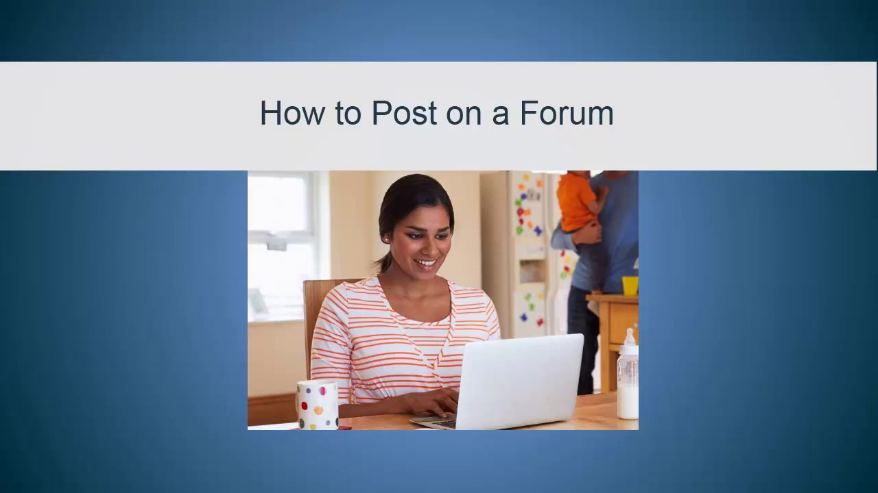 How to Post on a Forum