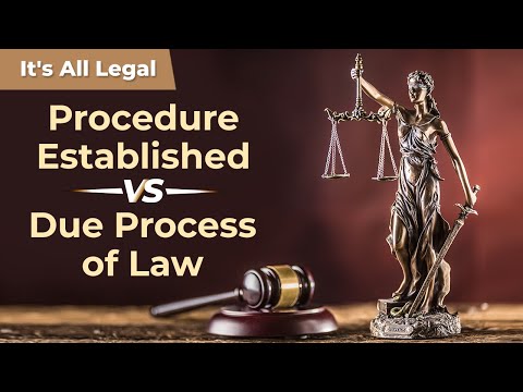 Procedure Established by Law Vs Due Process of Law