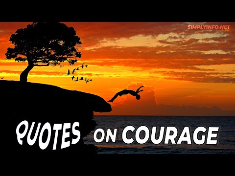 Top 25 Inspirational & motivational quotes on Courage | best quotes about Courage | Simplyinfo.net