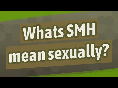 Whats SMH mean sexually?